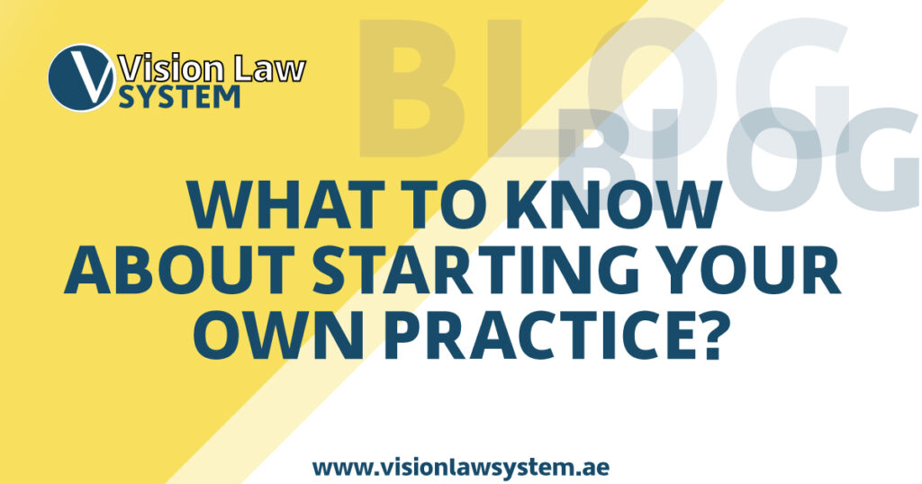 What To Know About Starting Your Own Practice - Vision Law System - Blog