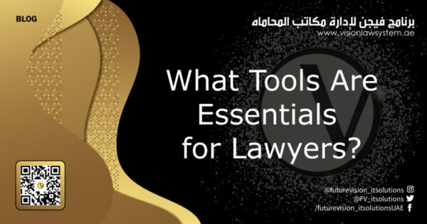 What Tools Are Essential for Lawyers? - Vision Law System - Blog
